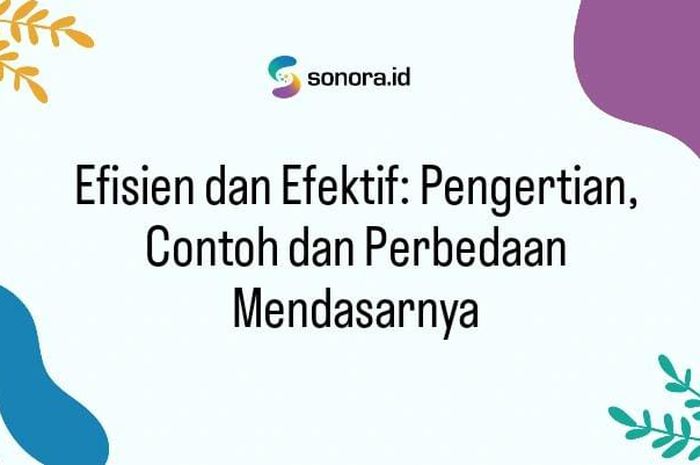 Perbedaan Efektif Dan Efisien