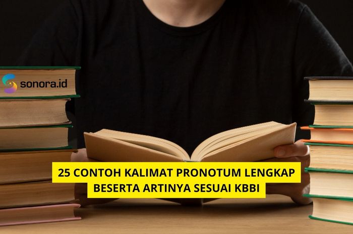 25 Contoh Kalimat Pronotum Lengkap Beserta Artinya sesuai KBBI - Sonora.id
