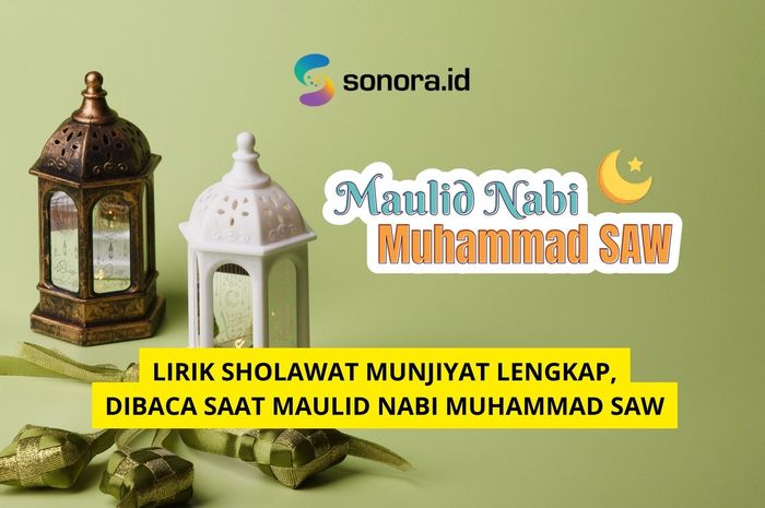 Lirik Sholawat Munjiyat Lengkap, Dibaca Saat Maulid Nabi Muhammad SAW - Sonora.id