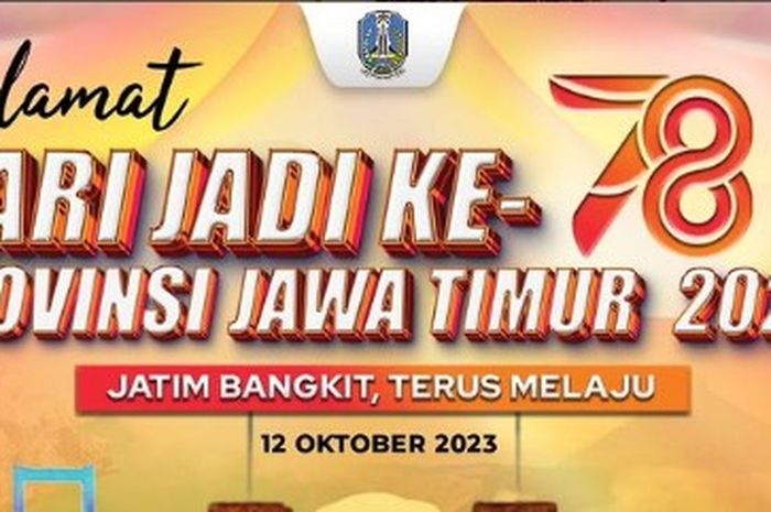 Selamat Hari Ulang Tahun Provinsi Jawa Timur ke-78 Tahun 2023: Jatim Bangkit Terus Melaju ...