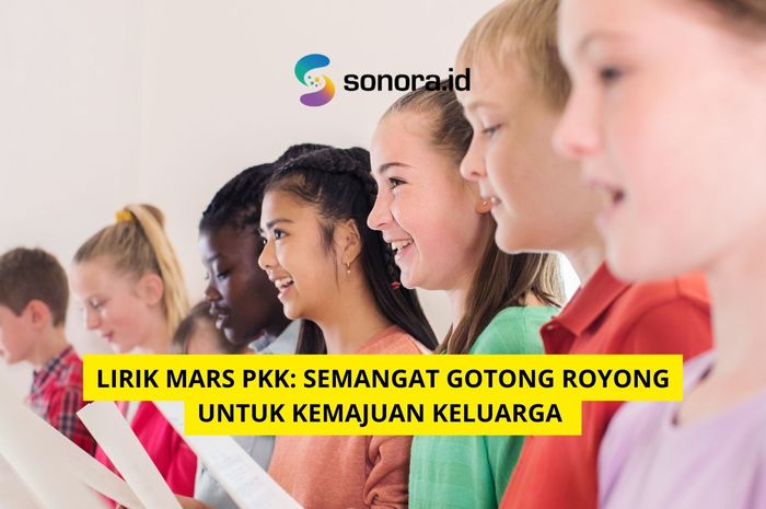 Lirik Mars PKK: Semangat Gotong Royong untuk Kemajuan Keluarga - Sonora.id