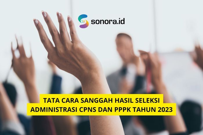 Tata Cara Sanggah Hasil Seleksi Administrasi Cpns Dan Pppk Tahun 2023
