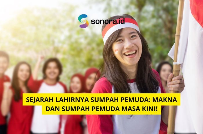 Sejarah Lahirnya Sumpah Pemuda: Makna dan Sumpah Pemuda Masa Kini ...