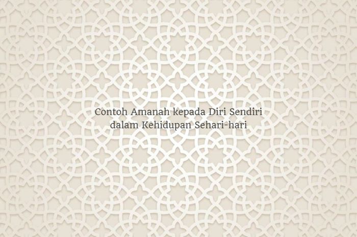 5 Contoh Amanah kepada Diri Sendiri dalam Kehidupan Sehari-hari - Sonora.id