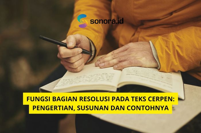 Fungsi Bagian Resolusi pada Teks Cerpen: Pengertian, Susunan dan ...