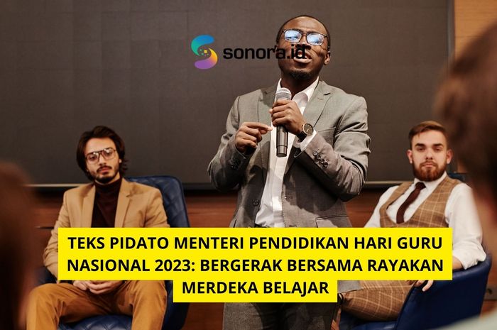 Teks Pidato Menteri Pendidikan Hari Guru Nasional 2023: Bergerak Bersama Rayakan Merdeka Belajar ...