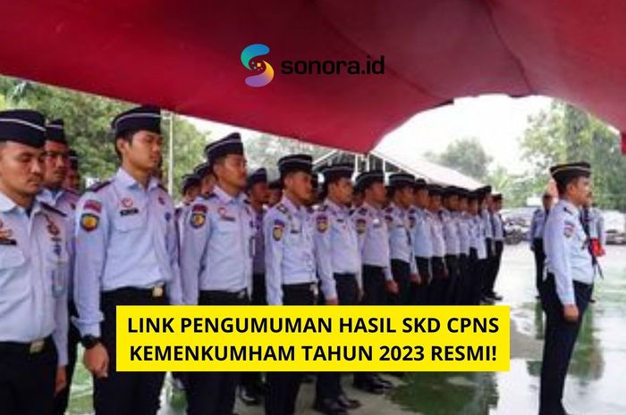 Link Pengumuman Hasil SKD CPNS Kemenkumham Tahun 2023 RESMI! - Sonora.id Link Pengumuman Hasil SKD CPNS Kemenkumham Tahun 2023 RESMI! - Sonora.id
