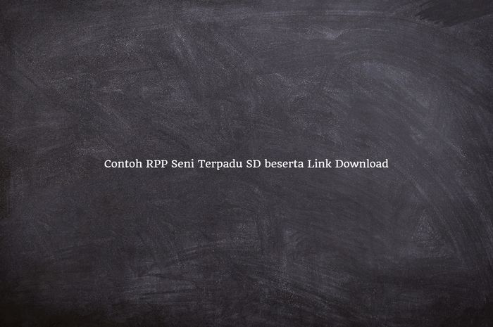 Contoh RPP Seni Terpadu SD, Lengkap dengan Link Download File-nya ...