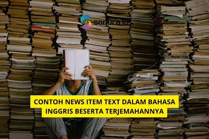 Contoh News Item Text dalam Bahasa Inggris Beserta Terjemahannya ...