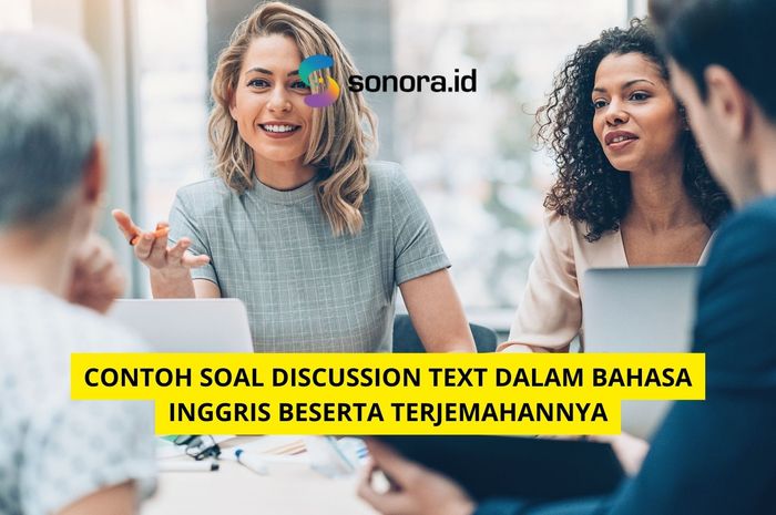 Contoh Soal Discussion Text dalam Bahasa Inggris Beserta Terjemahannya ...