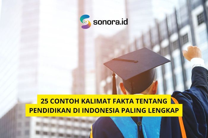 25 Contoh Kalimat Fakta tentang Pendidikan di Indonesia Paling Lengkap ...