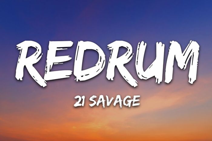 Berikut Ini Lirik Lagu 'redrum' yang Dinyanyikan oleh 21 Savage - Sonora.id