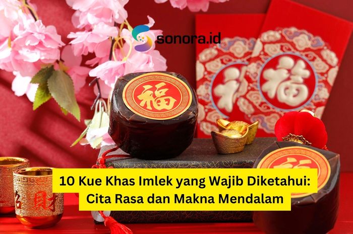 10 Kue Khas Imlek yang Wajib Diketahui: Cita Rasa dan Makna Mendalam ...