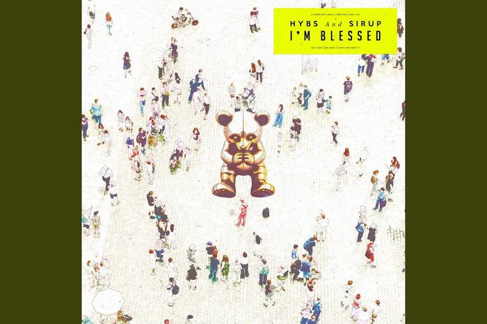 Lirik Lagu 'I'm Blessed' yang Dinyanyikan oleh HYBS dan SIRUP - Sonora.id