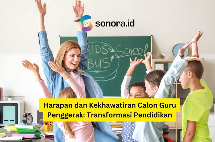 Harapan dan Kekhawatiran Calon Guru Penggerak: Transformasi Pendidikan - Sonora.id