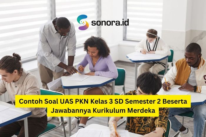 Contoh Soal UAS PKN Kelas 3 SD Semester 2 Beserta Jawabannya Kurikulum Merdeka - Sonora.id