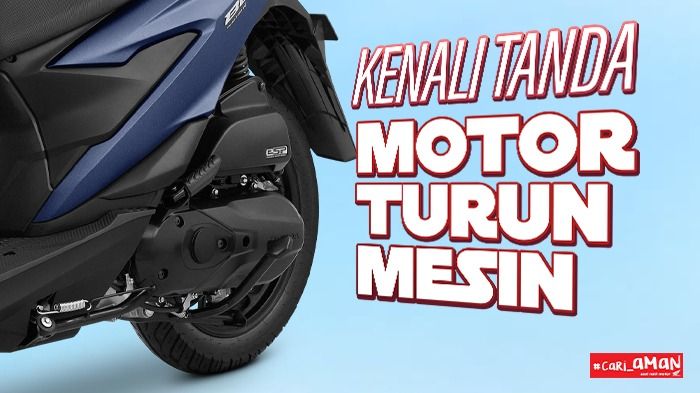 Kenali Tanda-Tanda Motor Harus Turun Mesin dan Akibatnya Saat ...