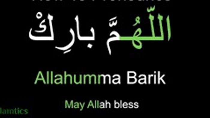 Ini Arti Allahumma Barik Lengkap Dengan Tulisan Arabnya - bangka.sonora.id