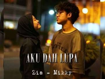 Lirik Lagu "Aku Dah Lupa - Zia dan Mikky" yang Viral di Media Sosial - bangka.sonora.id
