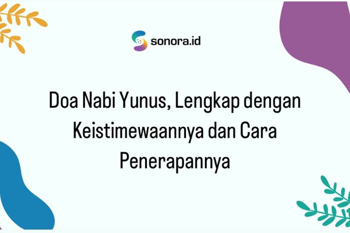 Doa Nabi Yunus, Lengkap dengan Keistimewaannya dan Cara Penerapannya ...