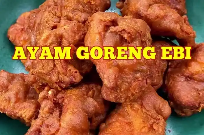 Resep Ayam Goreng Ebi, Simple Tapi Nendang Rasanya! - Sonora.id