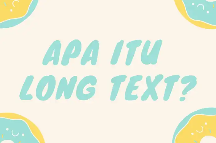 Apa Itu Long Text? Bahasa Gaul yang Lagi Viral di Media Sosial - Sonora.id