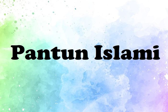 60 Pantun Islami yang Menyentuh Hati dan Bisa Jadi Motivasi - Sonora.id