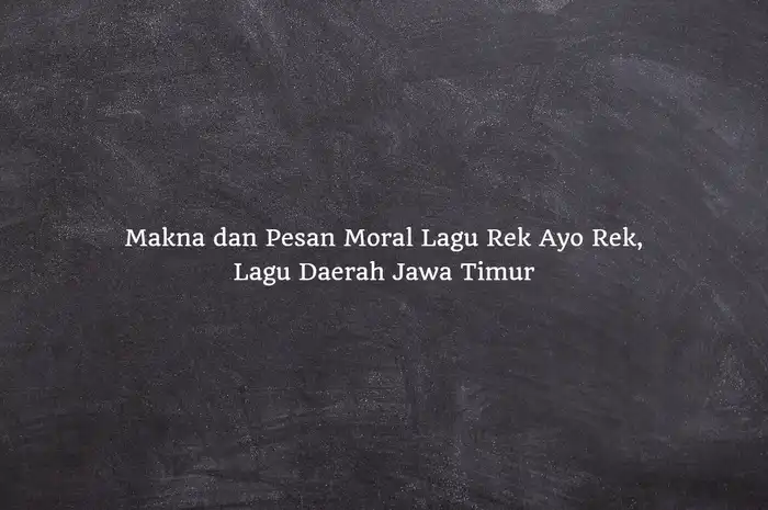 Makna dan Pesan Moral Lagu Rek Ayo Rek, Lagu Daerah Jawa Timur - Sonora.id