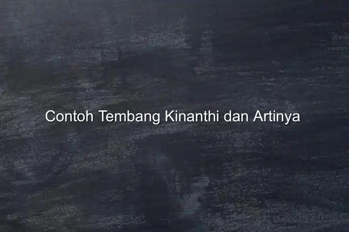12 Contoh Tembang Kinanthi dan Artinya, Jumlah Suku Kata Harus 8 ...