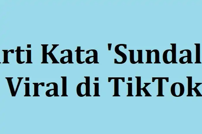 Arti Kata Sundala dalam Bahasa Makassar Viral di TikTok, Jangan Asal ...