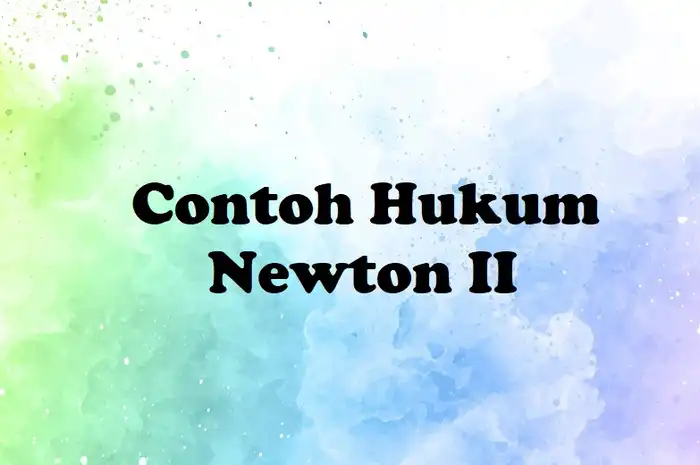 15 Contoh Hukum Newton II dalam Kehidupan Sehari-hari, Materi Fisika ...