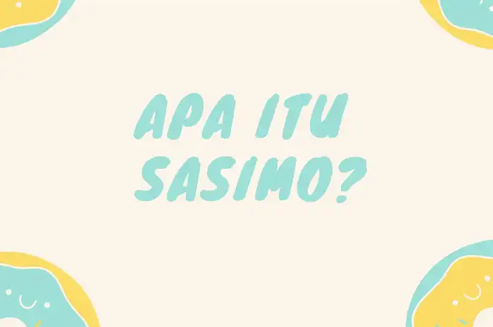 Apa Itu 'Sasimo' Bahasa Gaul yang Lagi Populer di Kalangan Anak Muda ...
