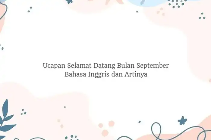 50 Ucapan Selamat Datang Bulan September Bahasa Inggris dan Artinya ...