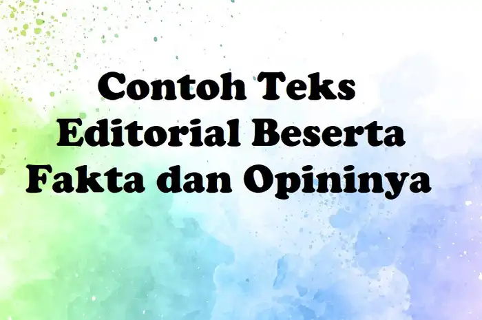 7 Contoh Teks Editorial Beserta Fakta dan Opininya - Sonora.id